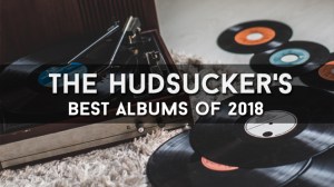 | Our Top Picks for the Best Albums of 2018The Hudsucker